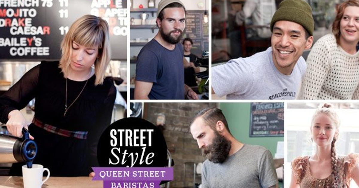 Street Style: 16 looks at Queen Street’s baristas from east to west ...